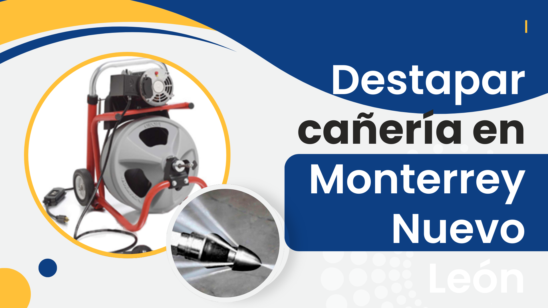 Destapar cañería en Monterrey Nuevo León - Destapar drenaje